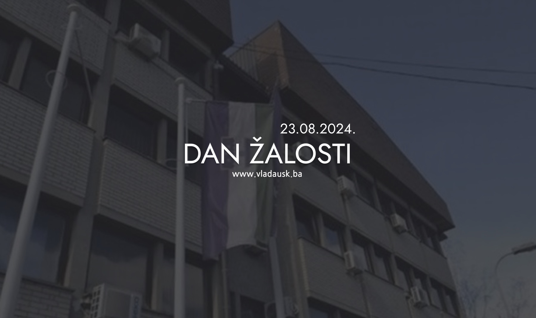 Dan žalosti na području Unsko-sanskog kantona 23.08.2024. godine ...